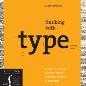 Thinking with Type, 2nd revised ed.: A Critical Guide for Designers, Writers, Editors, & Students