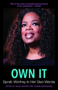 own it: oprah winfrey in her own words (in their own words)