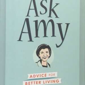 Ask Amy: Advice for Better Living