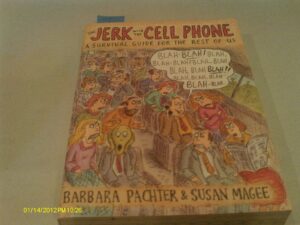 the jerk with the cell phone: a survival guide for the rest of us