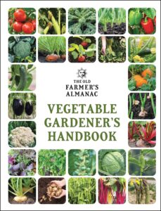 the old farmer's almanac vegetable gardener’s handbook (gardener's handbooks, 1)