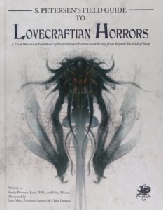 s. petersen's field guide to lovecraftian horrors: a field observer's handbook of preternatural entities and beings from beyond the wall of sleep (call of cthulhu roleplaying)