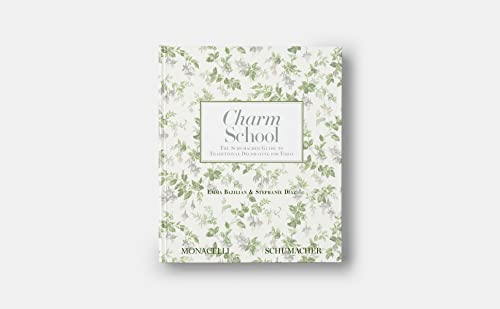 Charm School: The Schumacher Guide to Traditional Decorating for Today