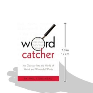 Wordcatcher: An Odyssey into the World of Weird and Wonderful Words