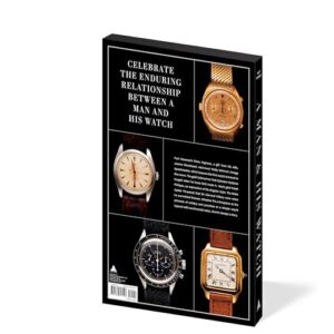 A Man & His Watch: Iconic Watches and Stories from the Men Who Wore Them