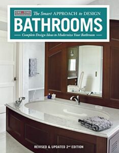 bathrooms, revised & updated 2nd edition: complete design ideas to modernize your bathroom (creative homeowner) 350 photos; plan every aspect of your dream project (smart approach to design)