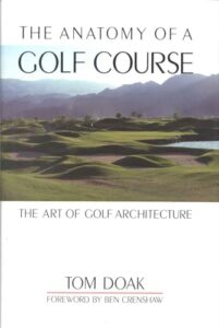 the anatomy of a golf course: the art of golf architecture