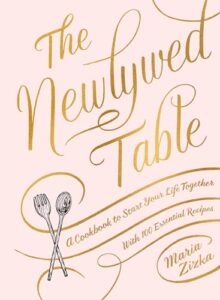 the newlywed table: a cookbook to start your life together