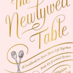 The Newlywed Table: A Cookbook to Start Your Life Together