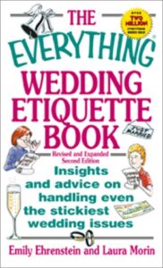 the everything wedding etiquette book: insights and advice on handling even the stickiest wedding issues