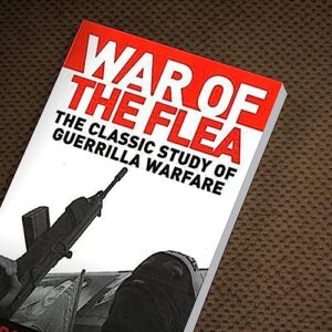 War of the Flea: The Classic Study of Guerrilla Warfare