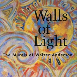 Walls of Light: The Murals of Walter Anderson