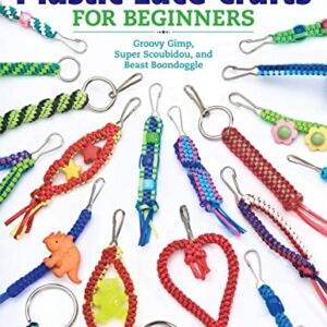 Plastic Lace Crafts for Beginners: Groovy Gimp, Super Scoubidou, and Beast Boondoggle (Design Originals) Master the Essential Techniques of Lacing 4-Strand & 6-Strand Key Chains, Bracelets, & More