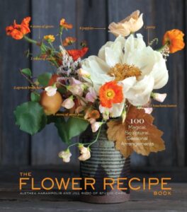 the flower recipe book: 100 magical, sculptural, seasonal arrangements