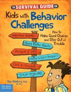 the survival guide for kids with behavior challenges: how to make good choices and stay out of trouble (survival guides for kids)