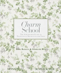 charm school: the schumacher guide to traditional decorating for today