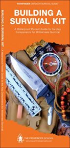 building a survival kit: a folding guide to the key components for wilderness survival (outdoor recreation and survival)