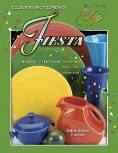 collector's encyclopedia of fiesta : plus harlequin, riviera, and kitchen kraft (collector's encyclopedia of fiesta)