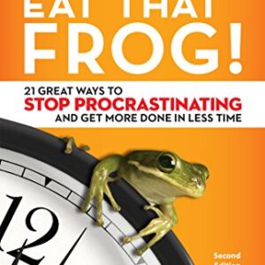 Eat That Frog!: 21 Great Ways to Stop Procrastinating and Get More Done in Less Time