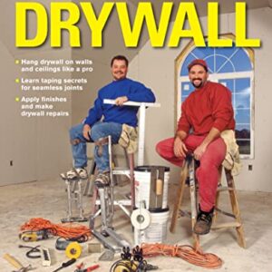 Ultimate Guide: Drywall, 3rd Edition (Creative Homeowner) Hang Drywall On Walls and Ceilings Like a Pro, Learn Taping Secrets for Seamless Joints, Apply Finishes and Make Drywall Repairs