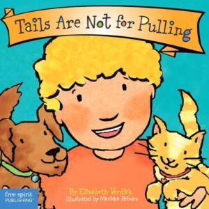 Tails Are Not for Pulling (Board Book) (Best Behavior Series)