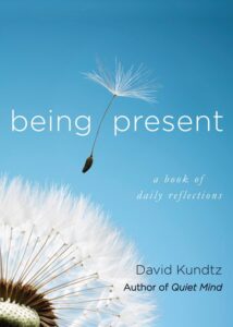 being present: a book of daily reflections (aa daily reflections book, daily reader addiction, present moment awareness, and for readers of the book of awakening or reflections of a man)