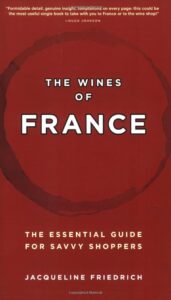 the wines of france: the essential guide for savvy shoppers