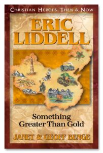 eric liddell: something greater than gold (christian heroes: then and now)