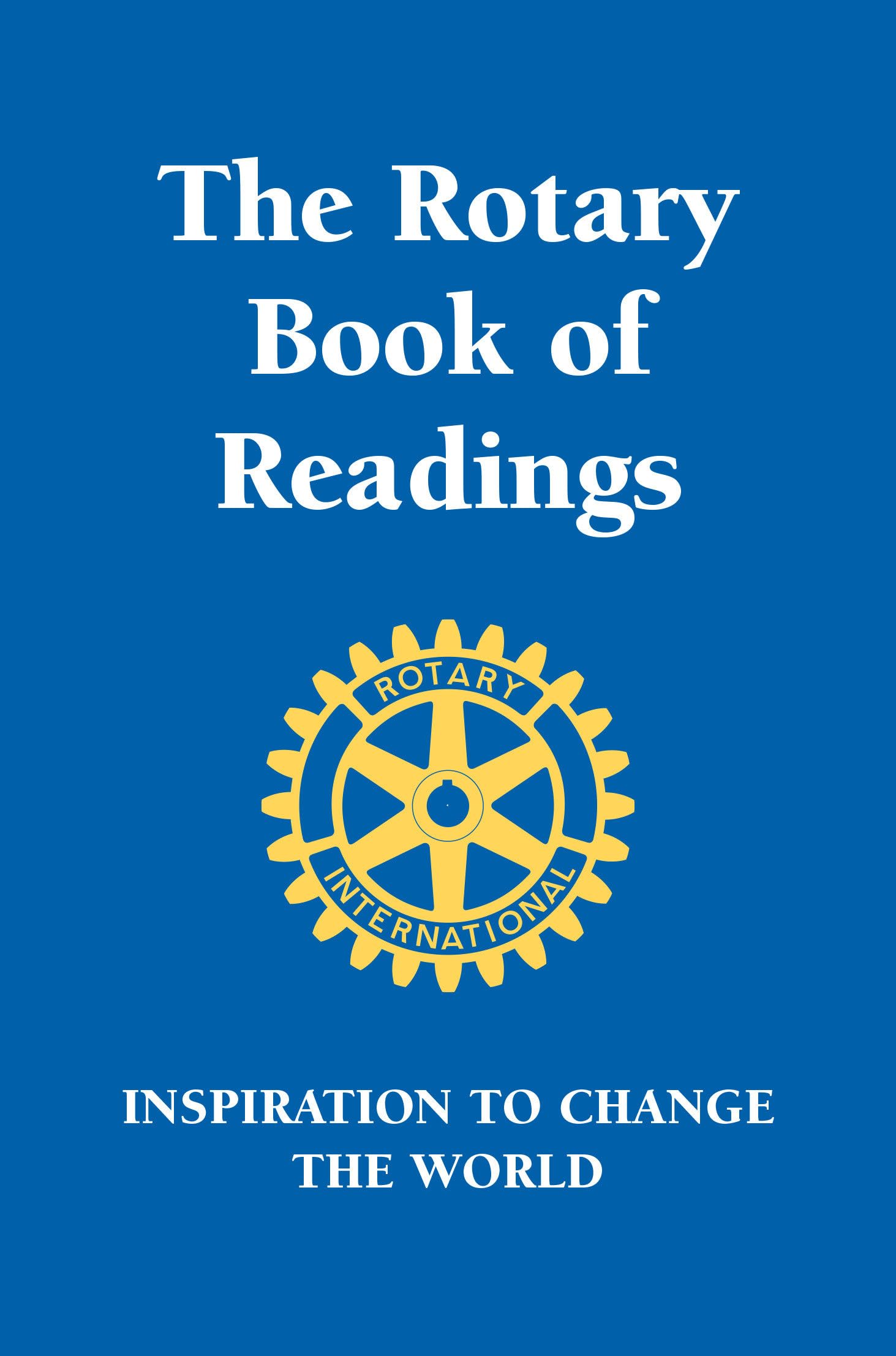 Rotary Book of Readings: Inspiration to Change the World