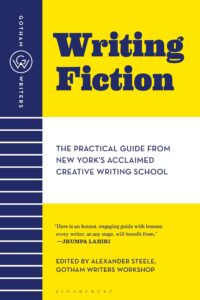 writing fiction: the practical guide from new york's acclaimed creative writing school