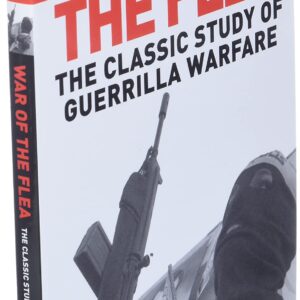 War of the Flea: The Classic Study of Guerrilla Warfare