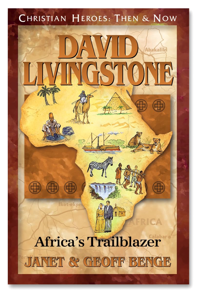 David Livingstone: Africa's Trailblazer (Christian Heroes: Then and Now)