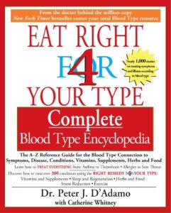 eat right for 4 your type: complete blood type encyclopedia