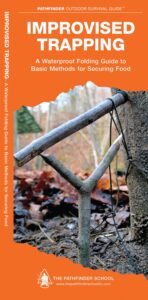 improvised trapping: a folding guide to basic methods for securing food (outdoor recreation and survival)