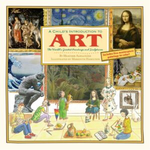 a child's introduction to art: the world's greatest paintings and sculptures (a child's introduction series)