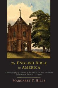 the english bible in america: a bibliography of editions of the bible & the new testament published in america, 1777-1957