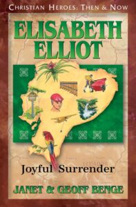 elisabeth eliot: joyful surrender (christian heroes: then and now)