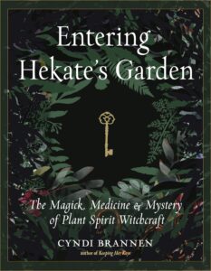 entering hekate's garden: the magick, medicine & mystery of plant spirit witchcraft