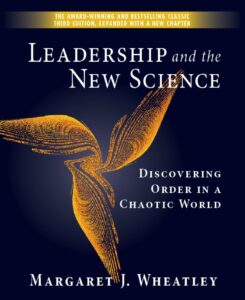 leadership and the new science: discovering order in a chaotic world