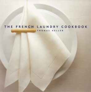 the french laundry cookbook (the thomas keller library)