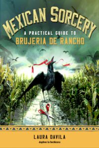 mexican sorcery: a practical guide to brujeria de rancho