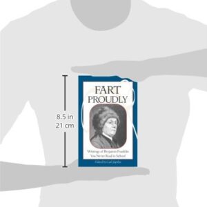 Fart Proudly: Writings of Benjamin Franklin You Never Read in School