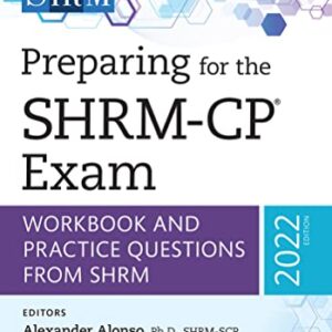 Preparing for the SHRM-CP® Exam: Workbook and Practice Questions from SHRM, 2022 Edition