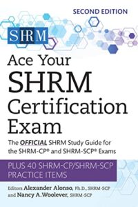 ace your shrm certification exam: the official shrm study guide for the shrm-cp® and shrm-scp® exams