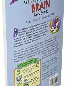 What to Do When Your Brain Gets Stuck: A Kid's Guide to Overcoming OCD (What-to-Do Guides for Kids Series)