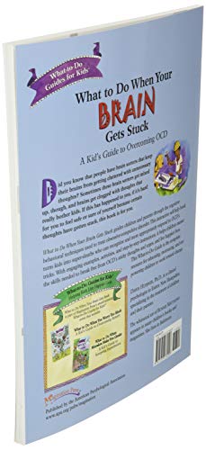 What to Do When Your Brain Gets Stuck: A Kid's Guide to Overcoming OCD (What-to-Do Guides for Kids Series)