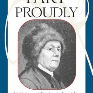 Fart Proudly: Writings of Benjamin Franklin You Never Read in School