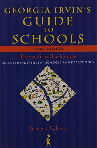 Georgia Irvin's Guide to Schools: Selected Independent Schools and Preschools