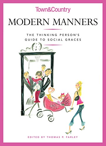 Modern Manners: The Thinking Person's Guide to Social Graces