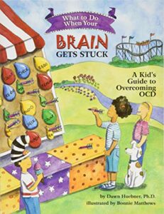 what to do when your brain gets stuck: a kid's guide to overcoming ocd (what-to-do guides for kids series)